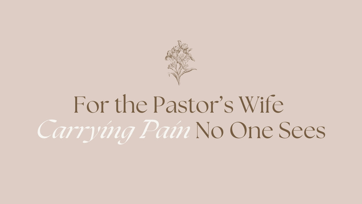 Support for Pastors’ Wives: Encouragement for Silent Suffering – Bible ...